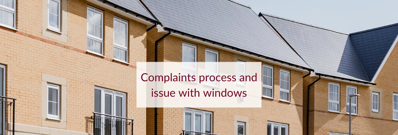 Dispute: Complaints process and issue with windows - Consumer Code
