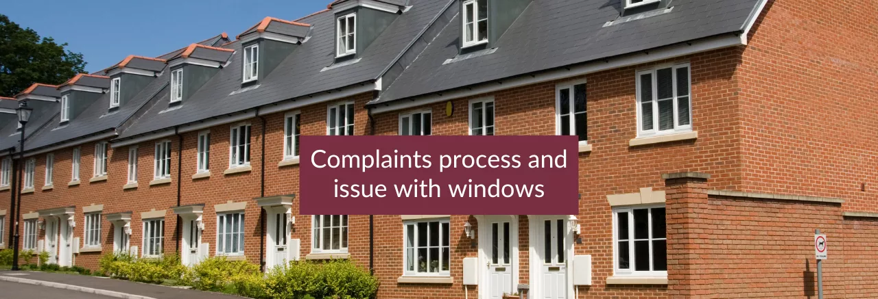 Dispute: Complaints process and issue with windows - Consumer Code
