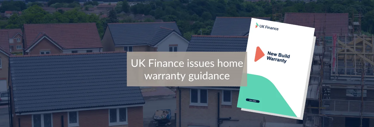 UK Finance issues new guidance on new build home warranty standards ...